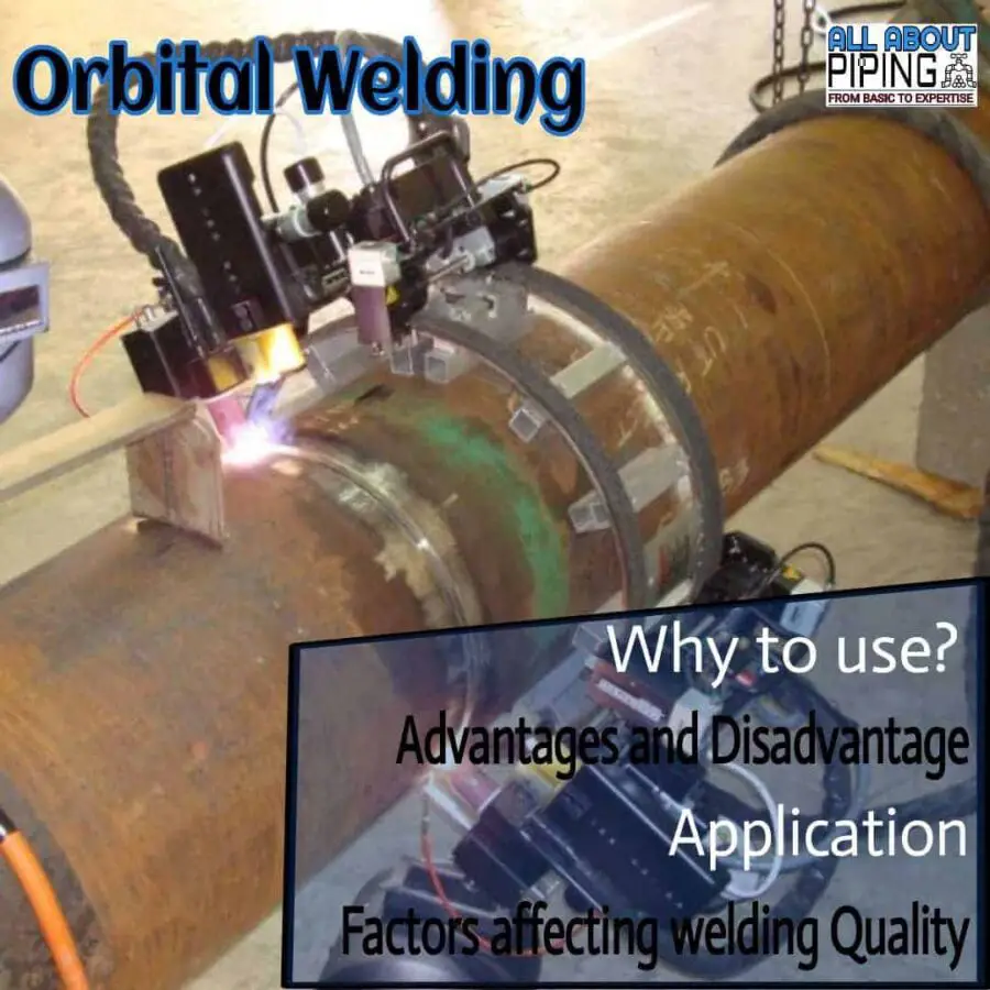 What is Orbital Welding? Benefits, Factor affecting, Application ...