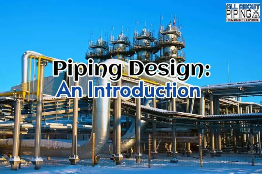 Basics of piping design – All about Piping